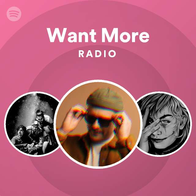 Want More Radio - playlist by Spotify | Spotify