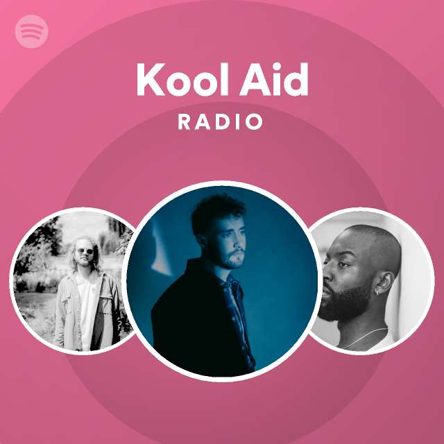 Kool Aid Radio - playlist by Spotify | Spotify
