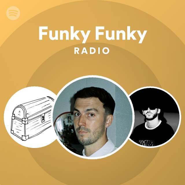 Funky Funky Radio - playlist by Spotify | Spotify