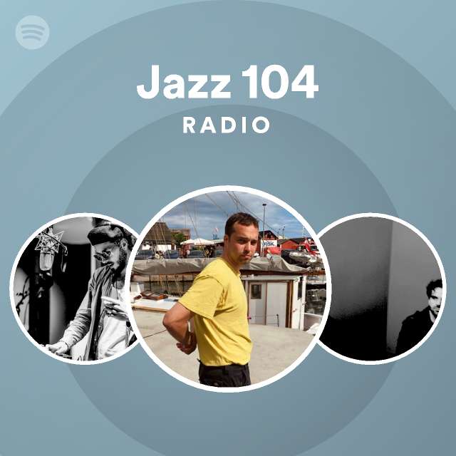 Jazz 104 Radio - playlist by Spotify | Spotify