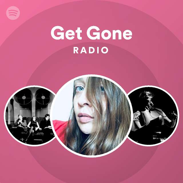 Get Gone Radio - playlist by Spotify | Spotify