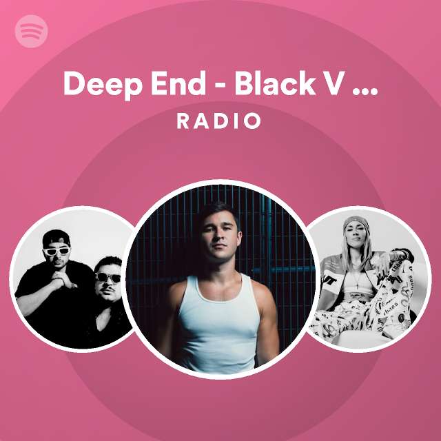 Deep End - Black V Neck Extended Remix Radio - playlist by Spotify | Spotify
