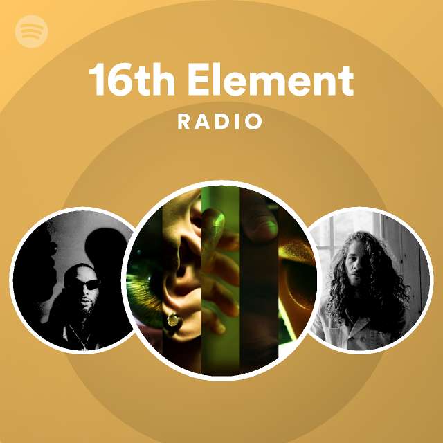 16th Element Radio - playlist by Spotify | Spotify