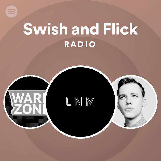 Swish and Flick Radio - playlist by Spotify | Spotify
