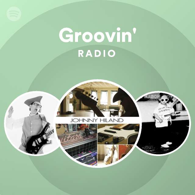 Groovin' Radio - playlist by Spotify | Spotify