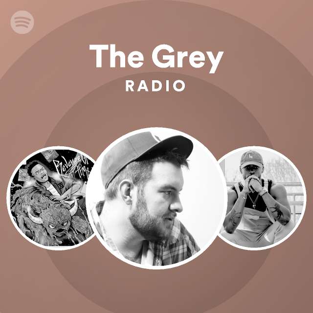 The Grey Radio - playlist by Spotify | Spotify