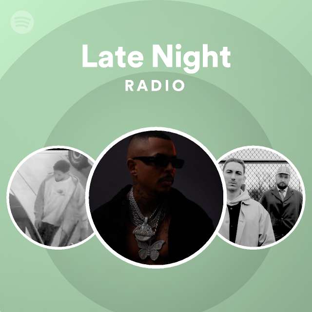 Late Night Radio - playlist by Spotify | Spotify