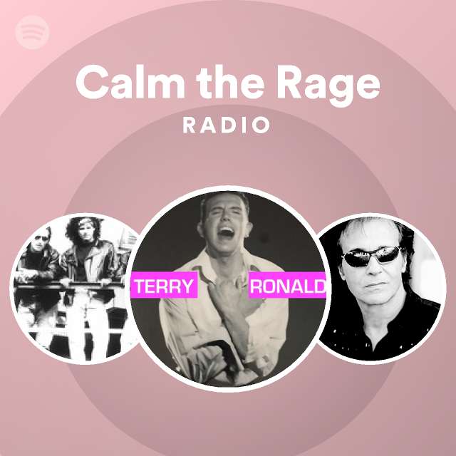 Calm the Rage Radio - playlist by Spotify | Spotify
