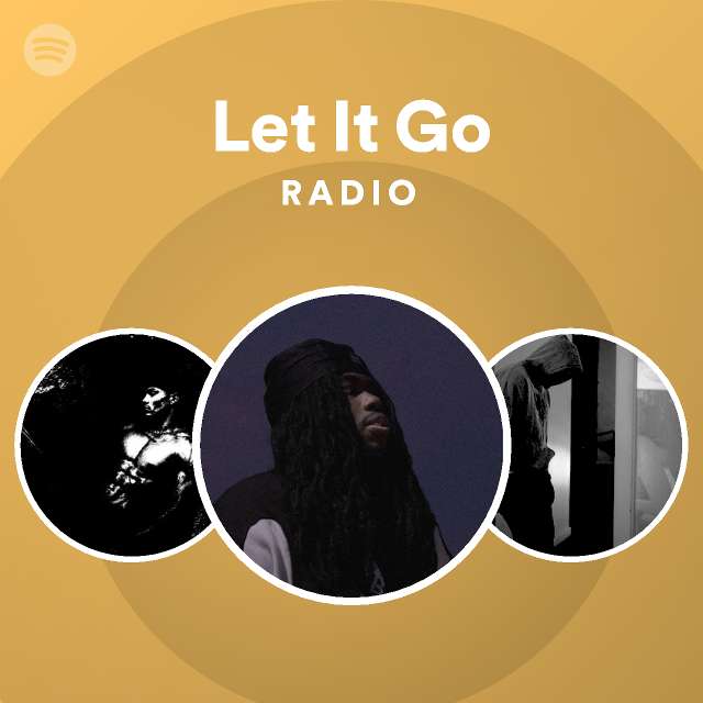 Let It Go Radio - playlist by Spotify | Spotify