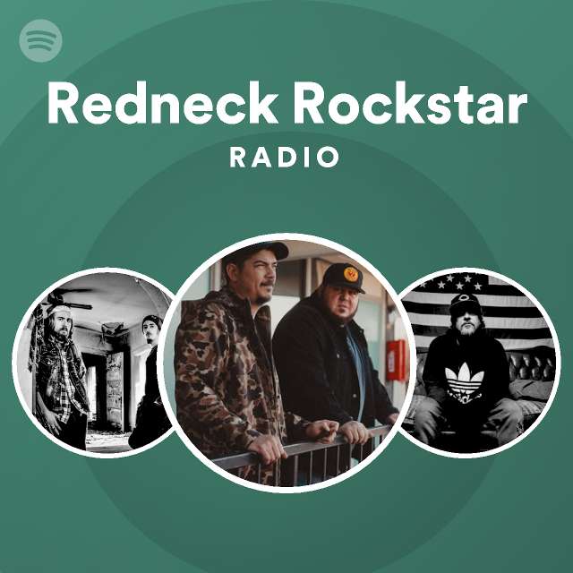 Redneck Rockstar Radio - playlist by Spotify | Spotify