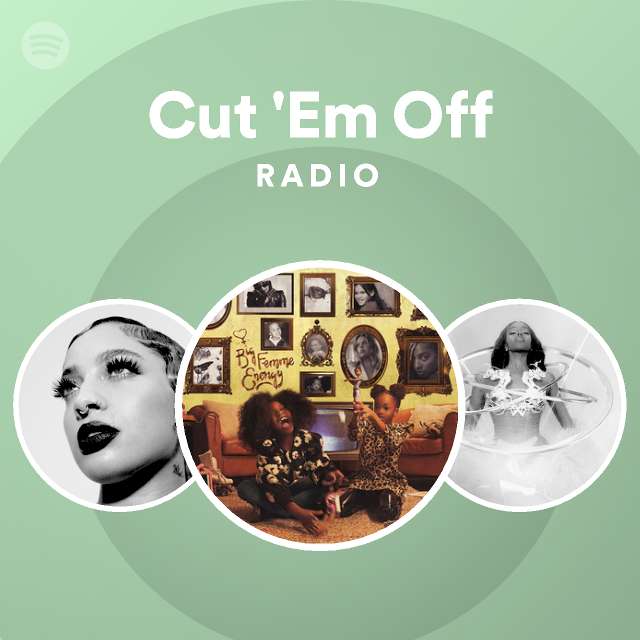 Cut 'Em Off Radio - playlist by Spotify | Spotify