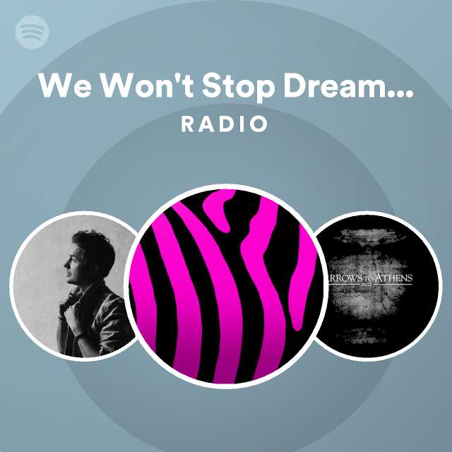 We Won't Stop Dreaming (feat. Benji Jackson) Radio - playlist by Spotify | Spotify