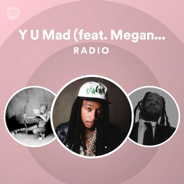 Y U Mad (feat. Megan Thee Stallion, Ty Dolla $ign & Mustard) Radio ...
