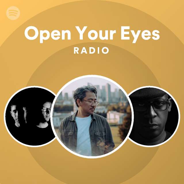 Open Your Eyes Radio - playlist by Spotify | Spotify