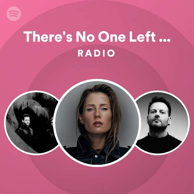 There's No One Left To Trust Radio - playlist by Spotify | Spotify