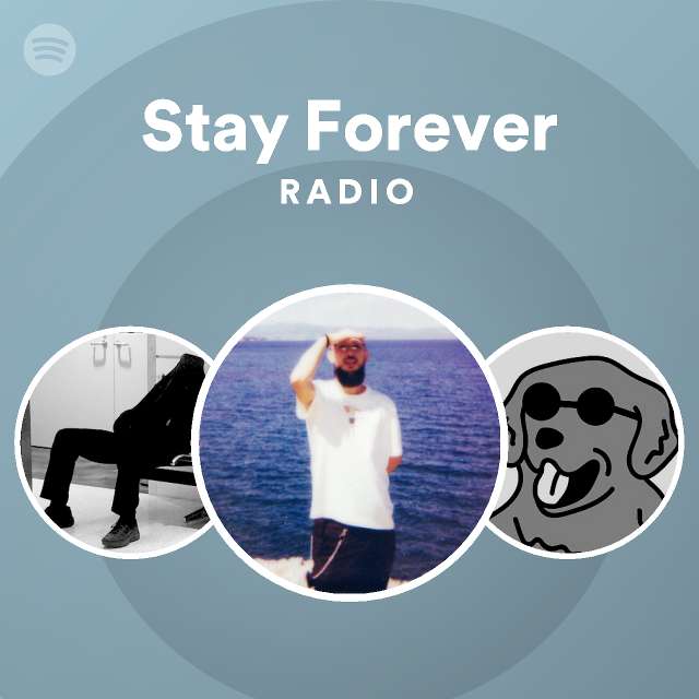 Stay Forever Radio | Spotify Playlist