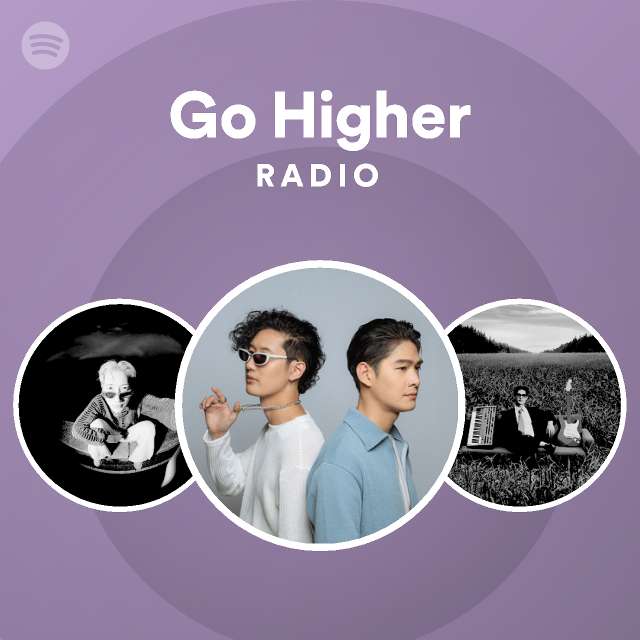 Go Higher Radio - playlist by Spotify | Spotify