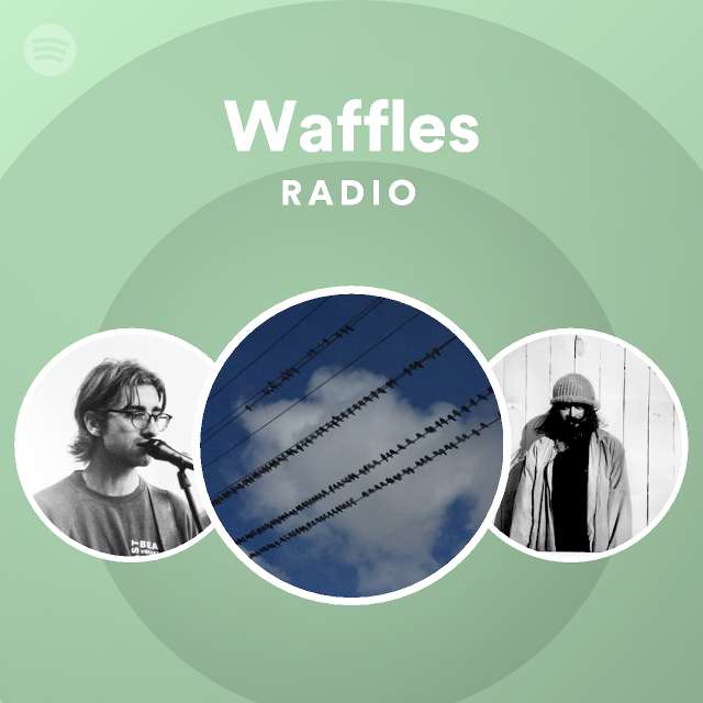 Waffles Radio - playlist by Spotify | Spotify