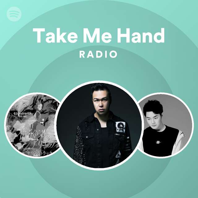 Take Me Hand Radio - playlist by Spotify | Spotify