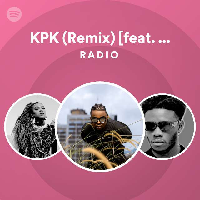 KPK (Remix) [feat. Sho Madjozi & MohBad] Radio - playlist by Spotify ...