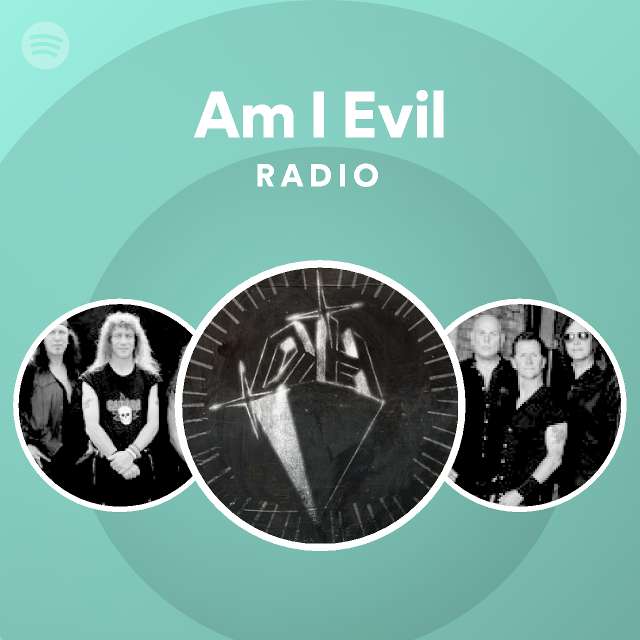 Am I Evil Radio - playlist by Spotify | Spotify