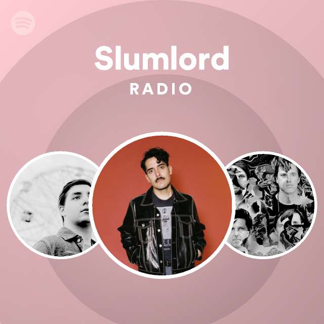 Slumlord Radio - playlist by Spotify | Spotify