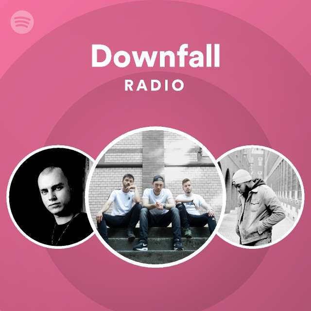 Downfall Radio - playlist by Spotify | Spotify