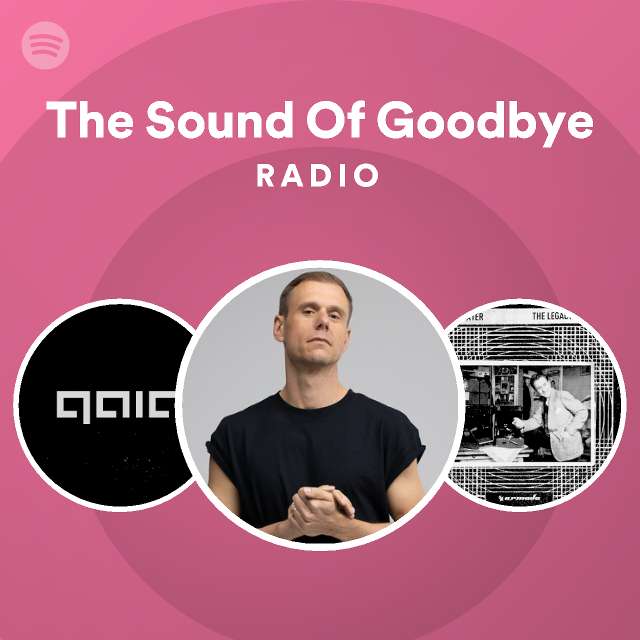 The Sound Of Goodbye Radio - playlist by Spotify | Spotify