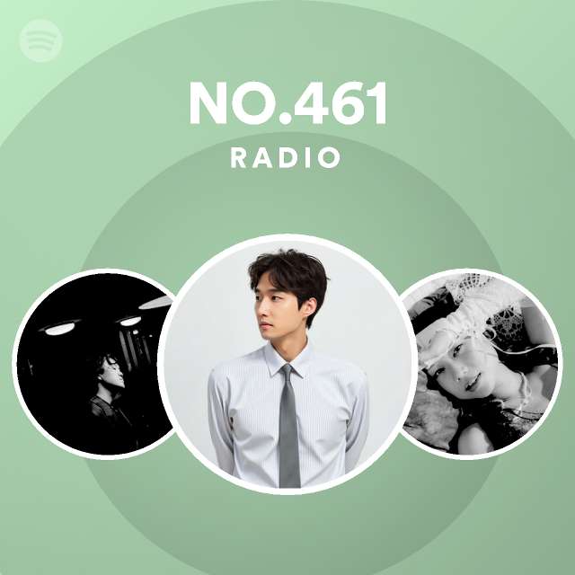 NO.461 Radio - playlist by Spotify | Spotify