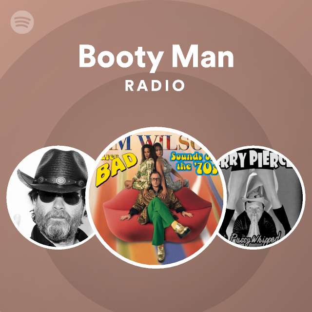 Booty Man Radio - playlist by Spotify | Spotify