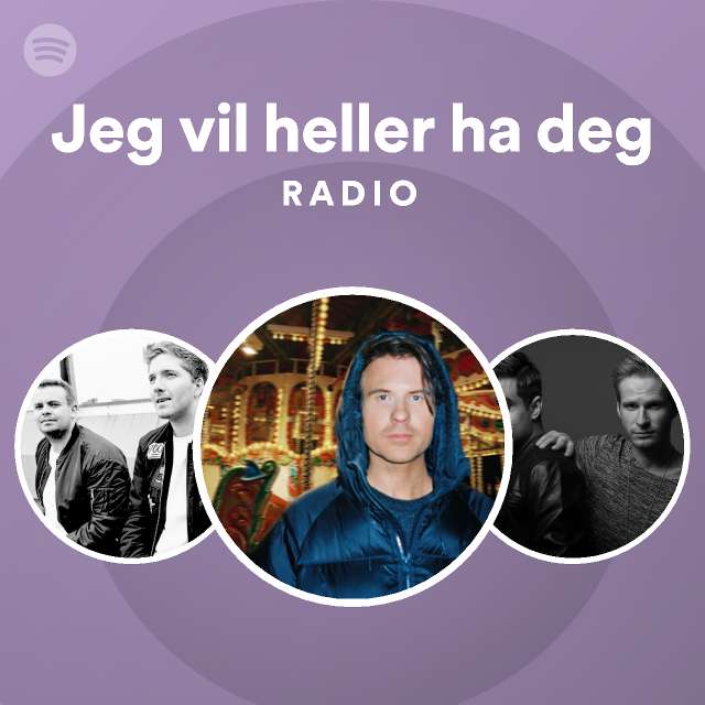 Jeg vil heller ha deg Radio - playlist by Spotify | Spotify