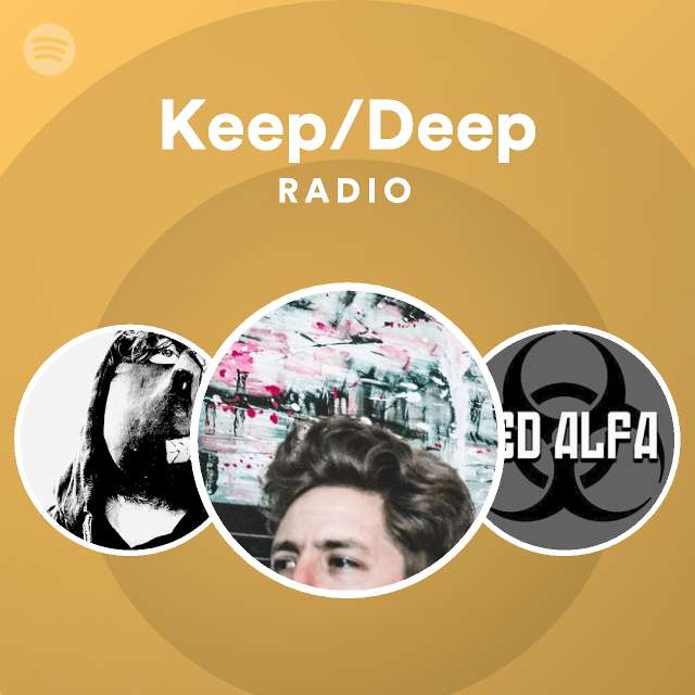 Keep/Deep Radio - playlist by Spotify | Spotify