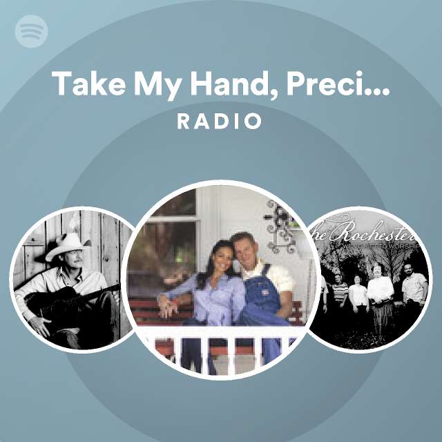 Take My Hand, Precious Lord Radio - playlist by Spotify | Spotify