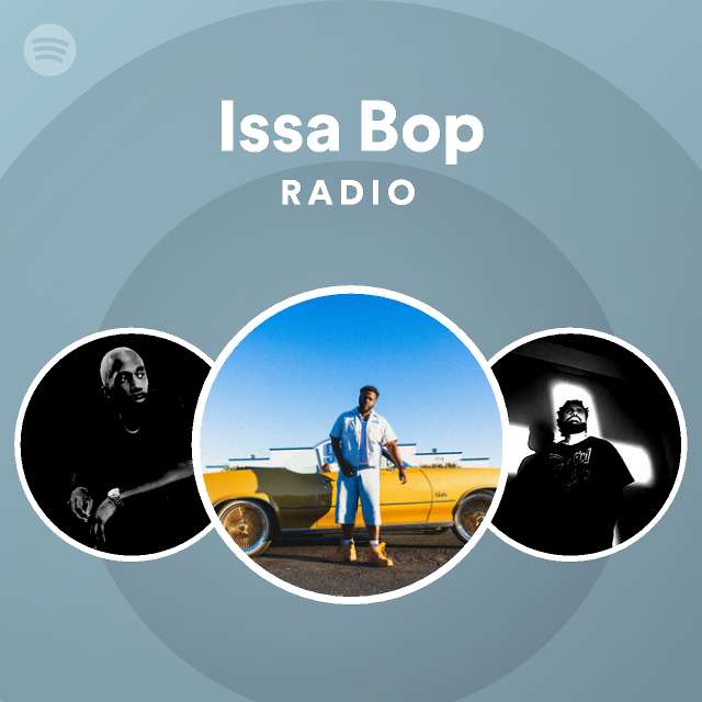Issa Bop Radio - playlist by Spotify | Spotify