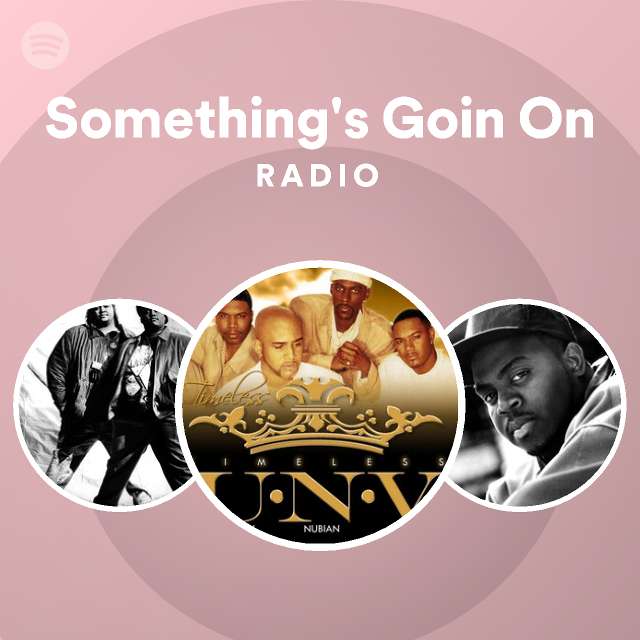Something's Goin On Radio - playlist by Spotify | Spotify