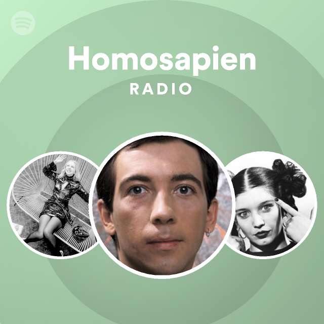 Homosapien Radio - playlist by Spotify | Spotify