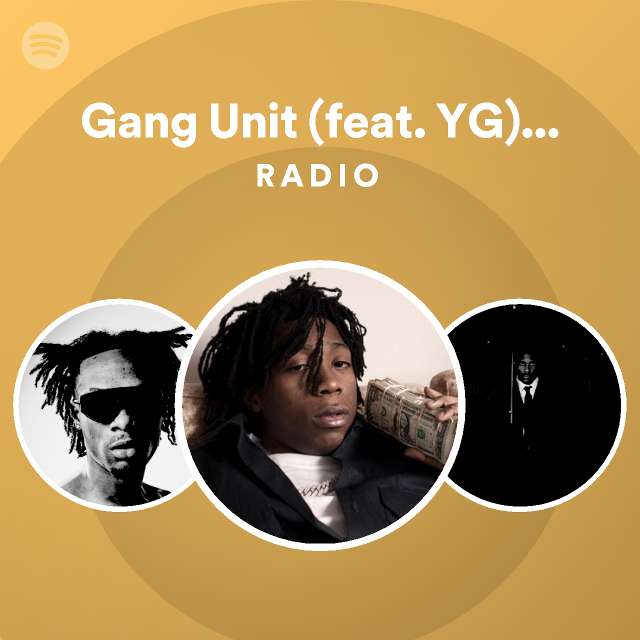 Gang Unit (feat. YG) - Remix Radio - playlist by Spotify | Spotify