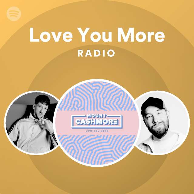 Love You More Radio - playlist by Spotify | Spotify