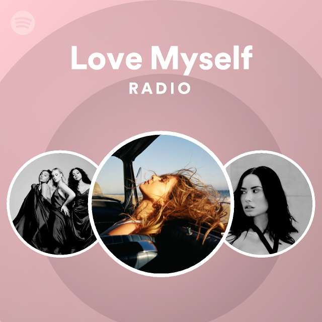 Love Myself Radio - playlist by Spotify | Spotify