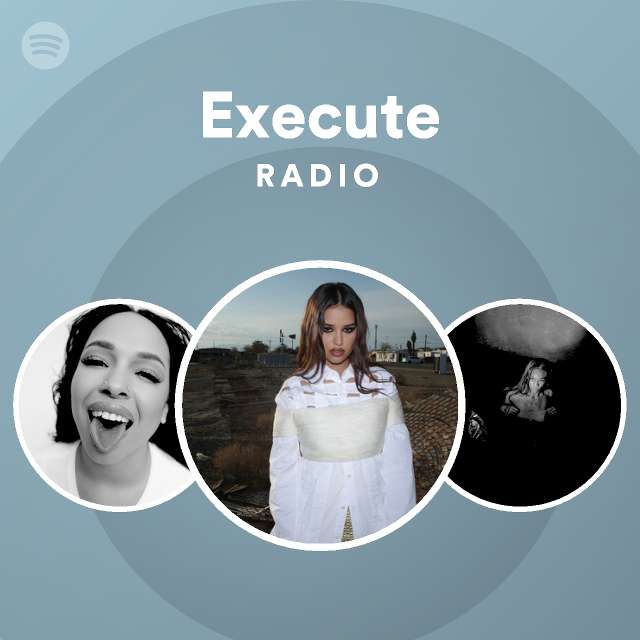 Execute Radio - playlist by Spotify | Spotify
