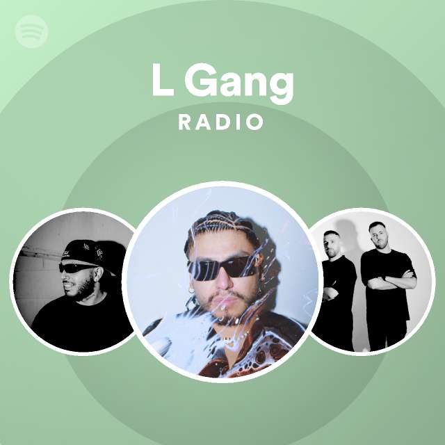 L Gang Radio - playlist by Spotify | Spotify