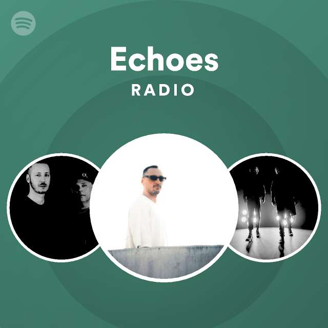Echoes Radio - playlist by Spotify | Spotify