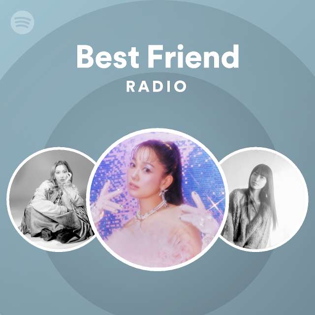 Best Friend Radio - playlist by Spotify | Spotify