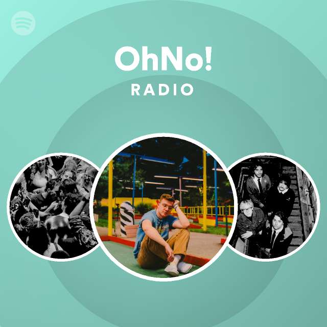 OhNo! Radio | Spotify Playlist