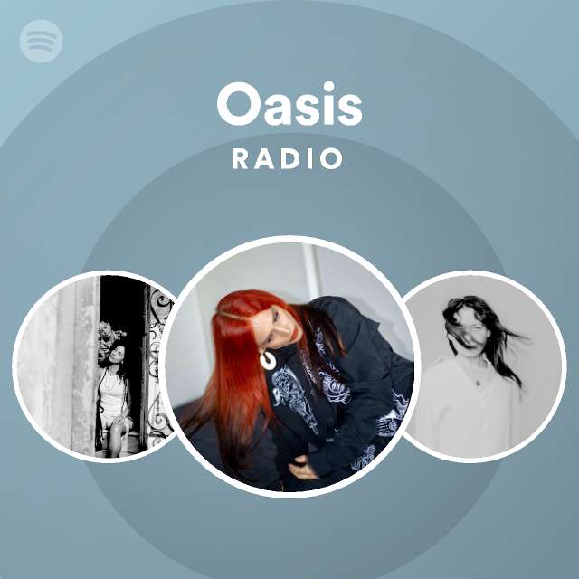 Oasis Radio - playlist by Spotify | Spotify