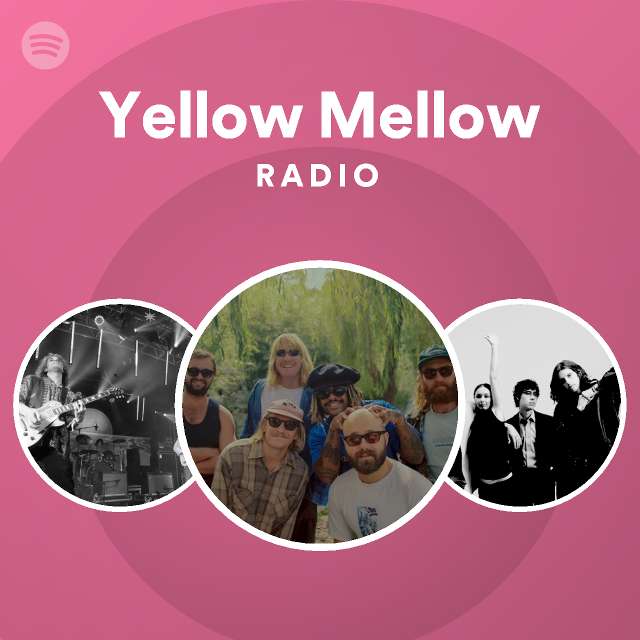 Yellow Mellow Radio - playlist by Spotify | Spotify