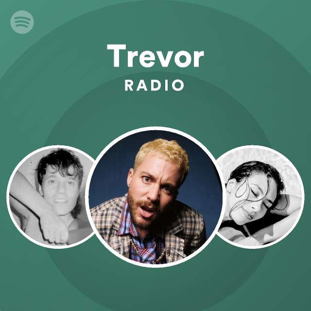 Trevor Radio | Spotify Playlist