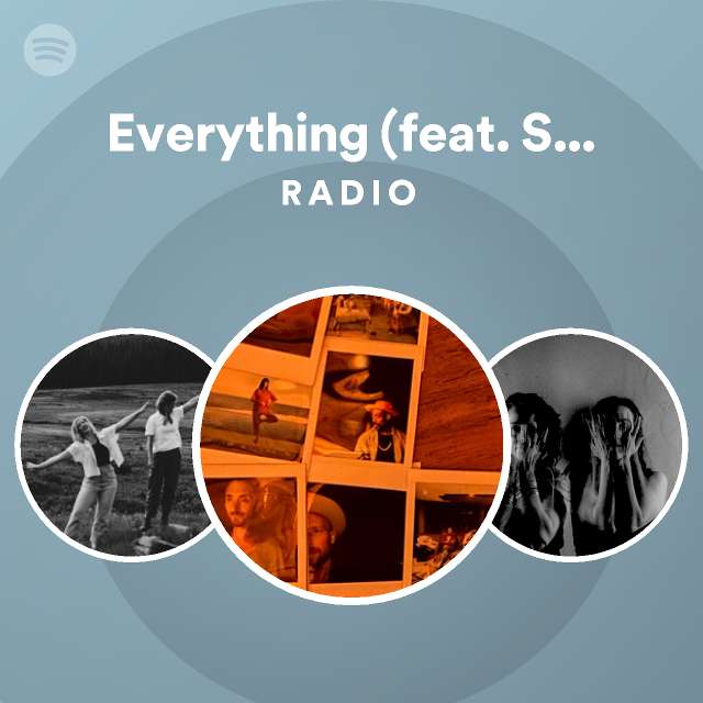 Everything (feat. Sean Rodman) Radio - playlist by Spotify | Spotify