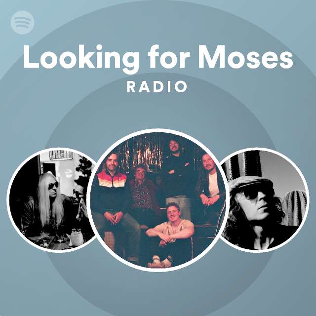 Looking for Moses Radio | Spotify Playlist