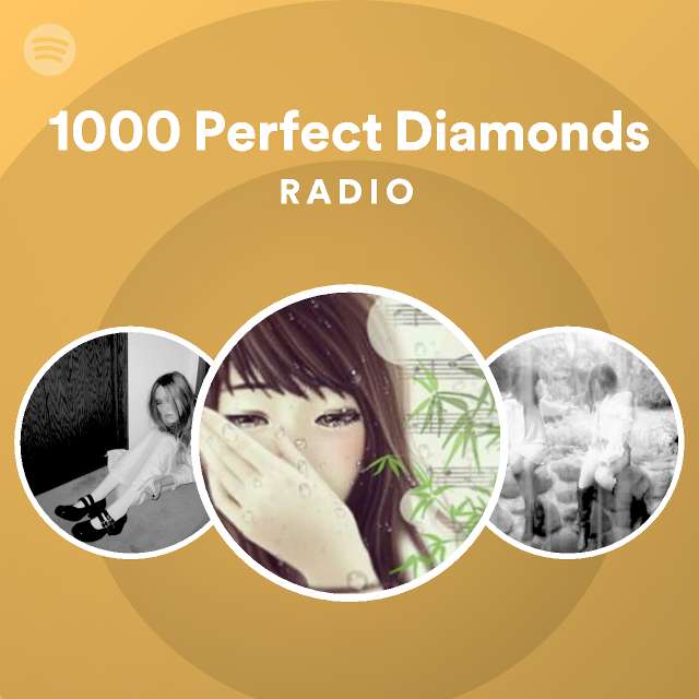1000 Perfect Diamonds Radio - playlist by Spotify | Spotify